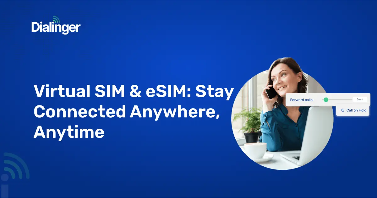 Virtual SIM & eSIM | Dialinger Product